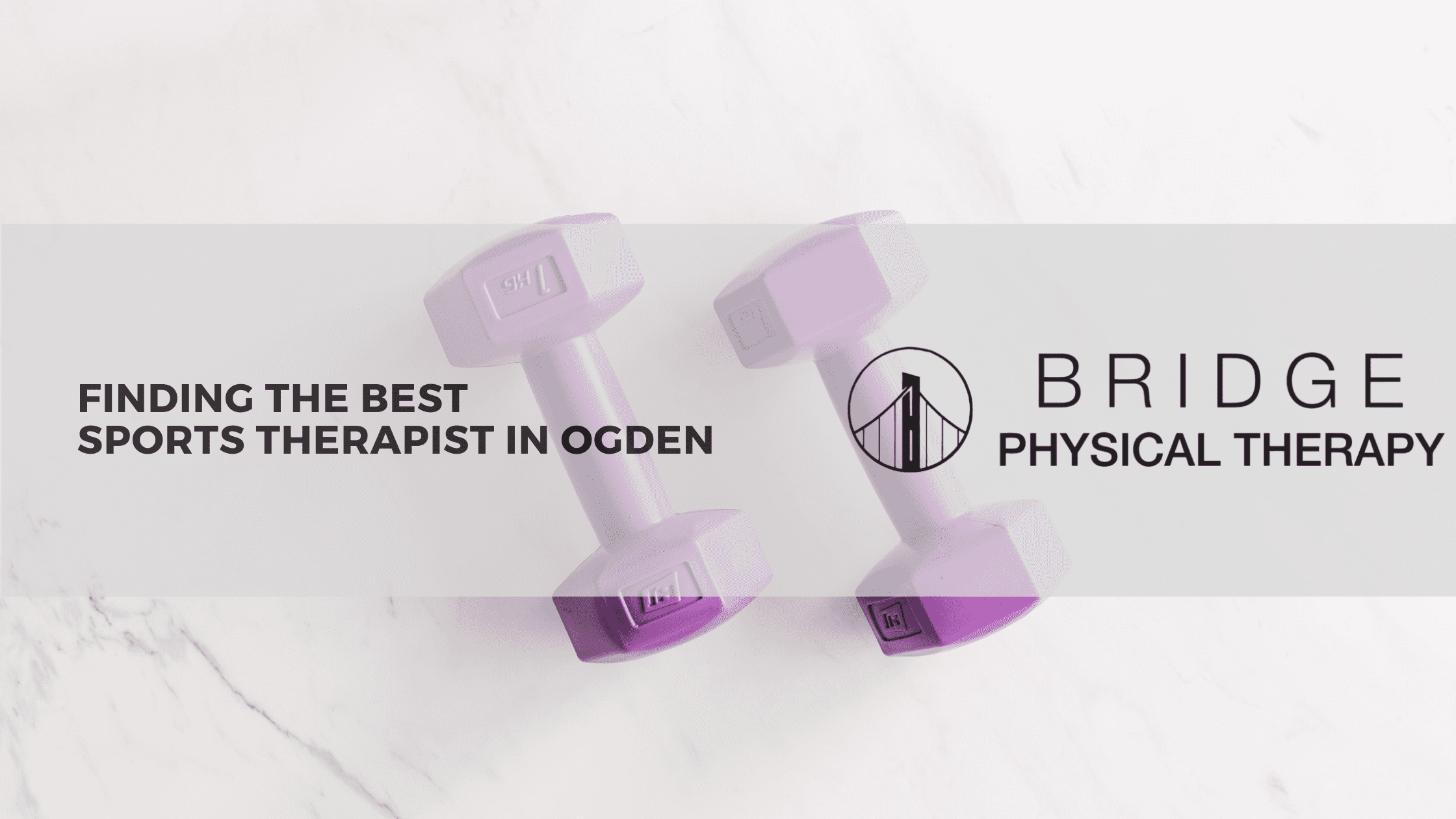 Find The Best Sports Therapy In Ogden with Bridge Physical Therapy
